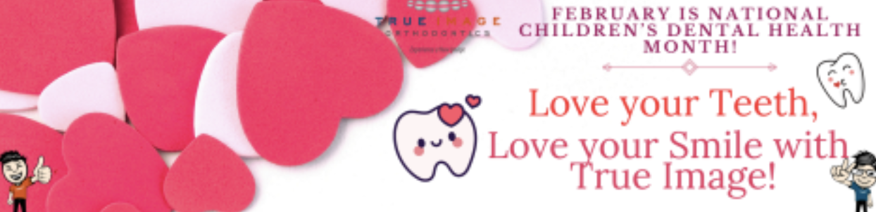 Love your Teeth, Love your Smile: February Is National Children's ...